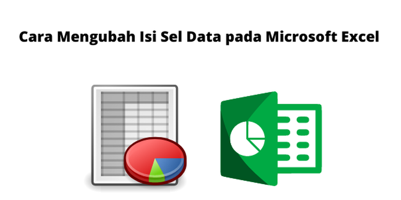 Cara Mengubah Isi Sel Data pada Microsoft Excel