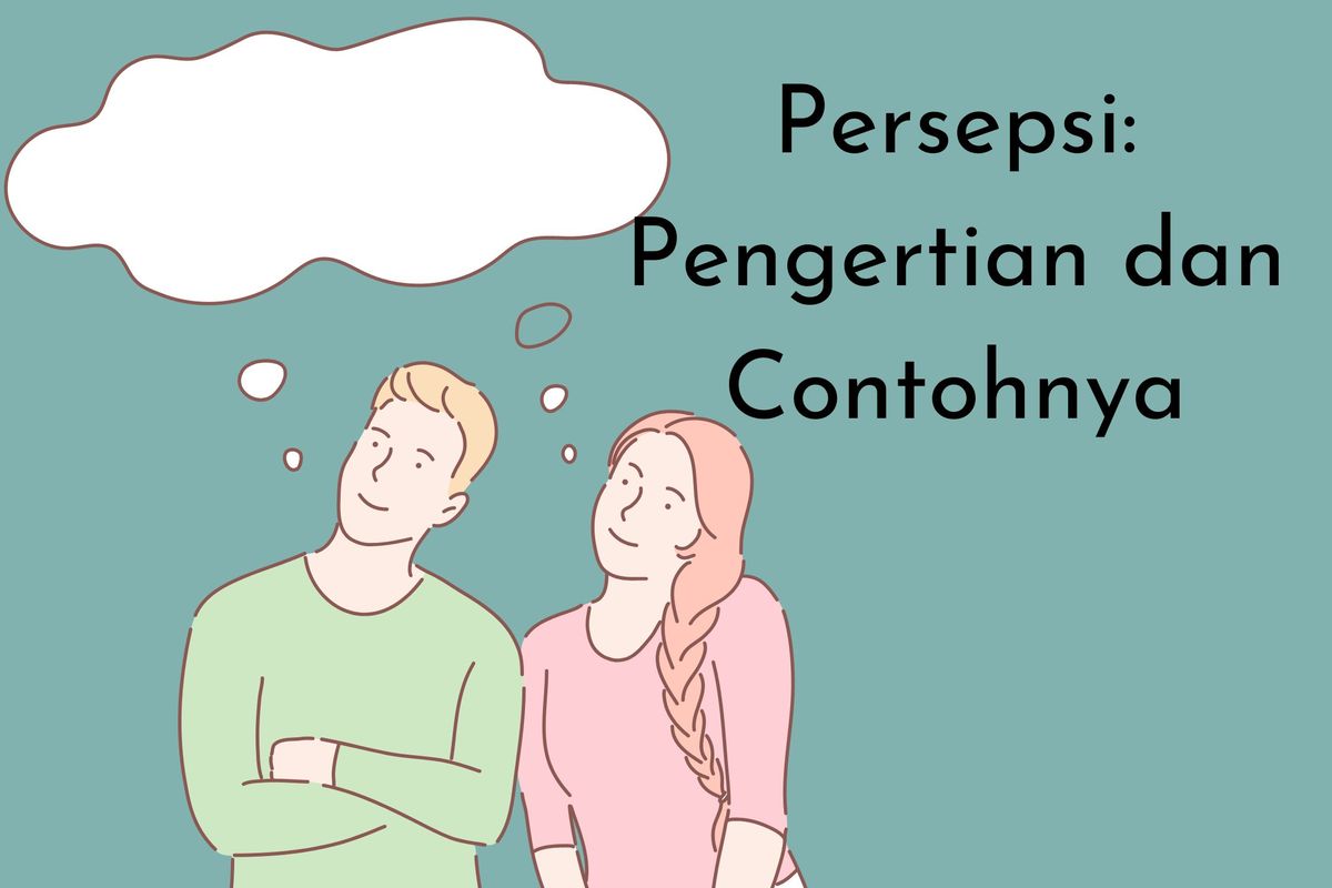 Persepsi: Pengertian dan Contohnya