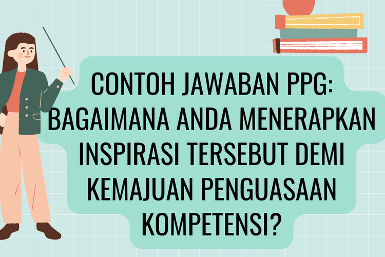 Contoh Jawaban PPG: Bagaimana Anda Menerapkan Inspirasi Tersebut demi ...