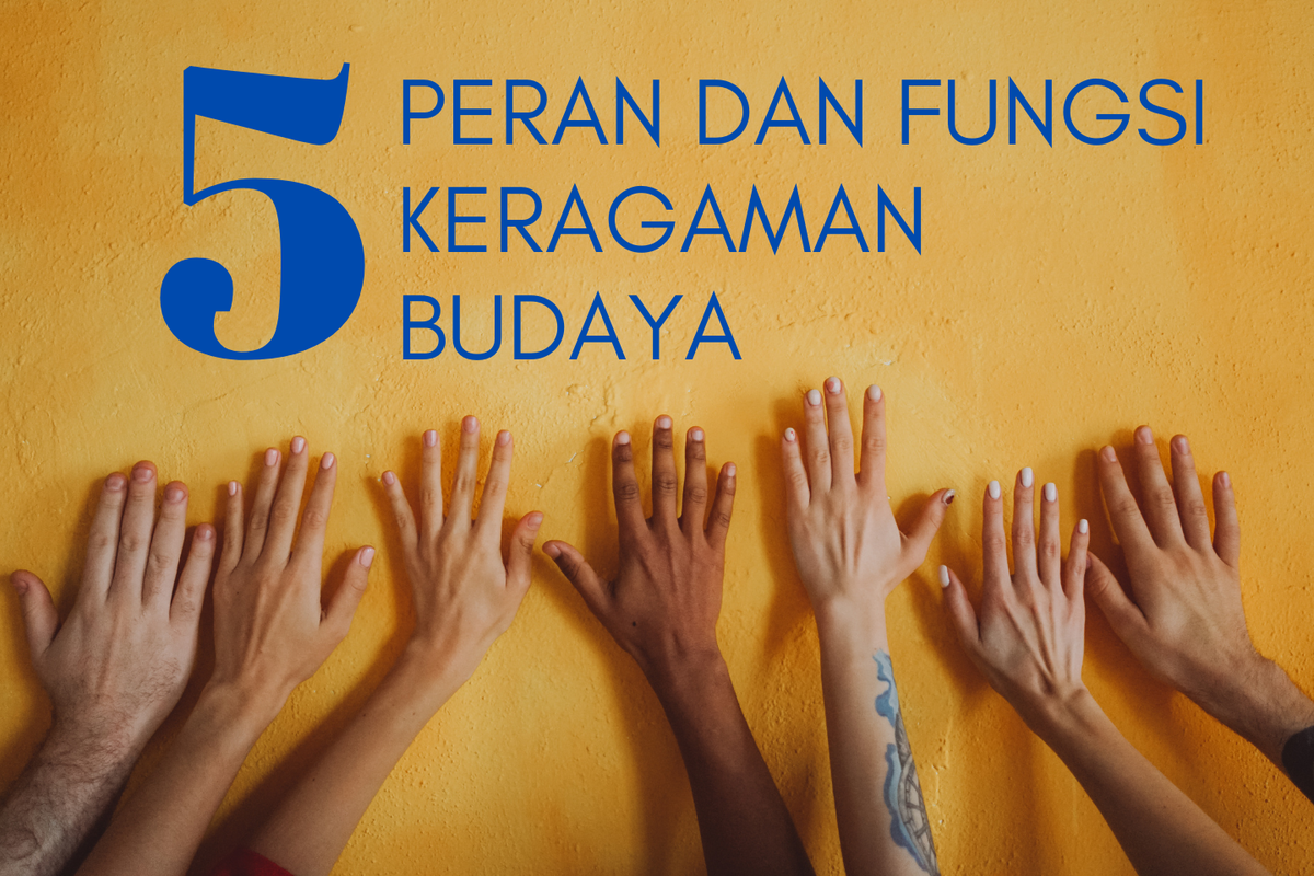 5 Peran dan Fungsi Keragaman Budaya