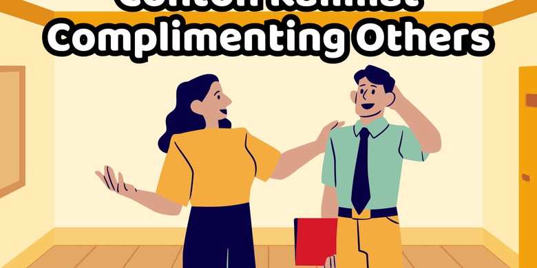 Contoh Kalimat Complimenting Others dalam Bahasa Inggris