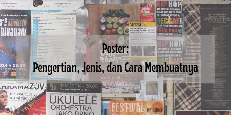 Poster: Pengertian, Jenis, dan Cara Membuatnya