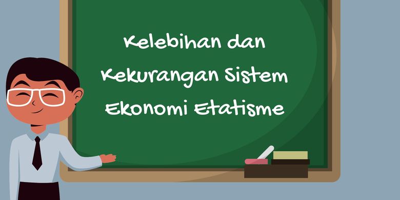 Kelebihan dan Kekurangan Sistem Ekonomi Etatisme