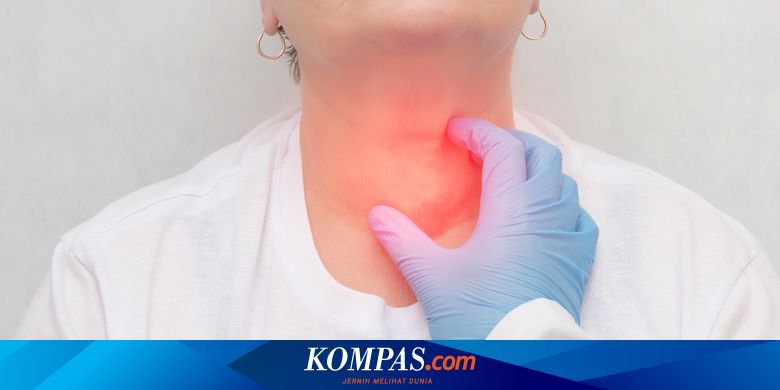 Penyakit Nodul Tiroid - Gejala, Penyebab, Pengobatan - Kompas.com