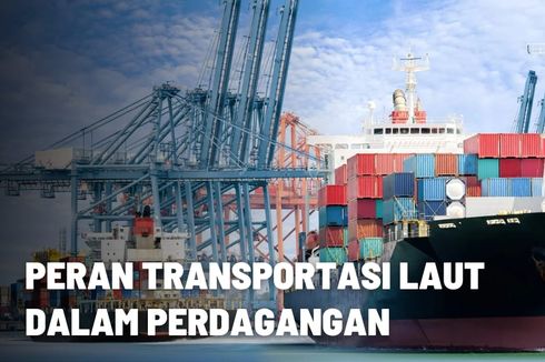 Berita Terkini Harian Transportasi Laut Memegang Peranan Penting Dalam Perdagangan Sebab Terbaru ...