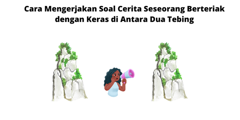 Cara Mengerjakan Soal Cerita Seseorang Berteriak dengan Keras di Antara ...