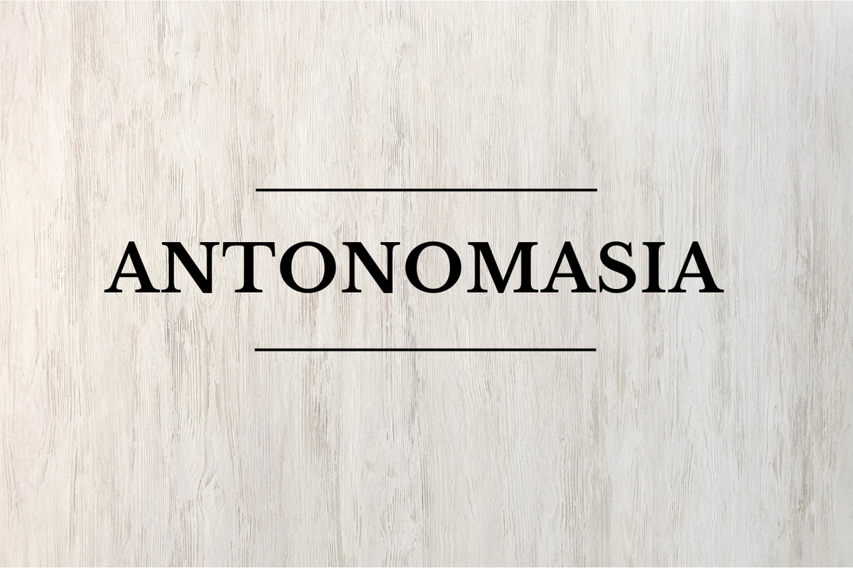 Definisi atau Pengertian Majas Antonomasia beserta 28 Contohnya