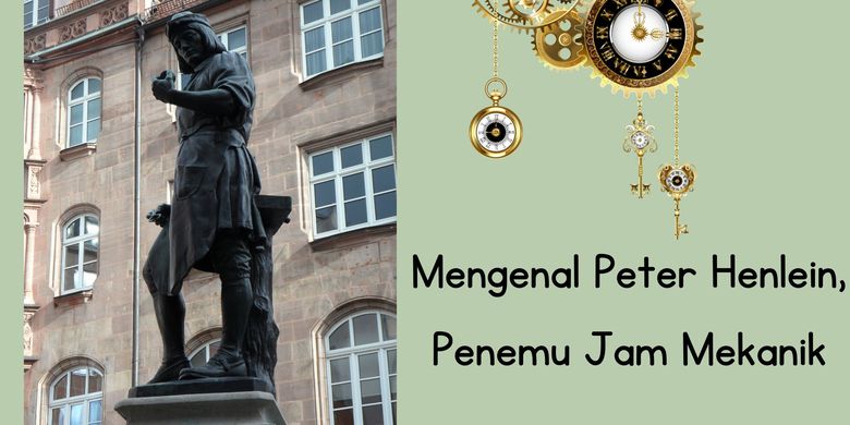 Mengenal Peter Henlein, Penemu Jam Mekanik