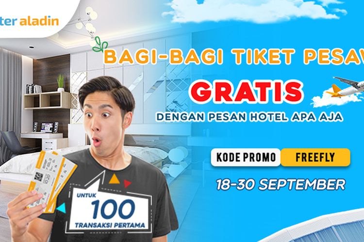 Mau Terbang Gratis Pulang-Pergi? Yuk, Pesan Hotel di Mister Aladin!