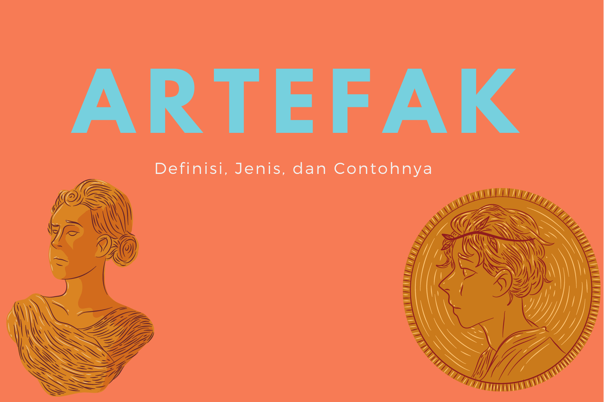Artefak: Definisi, Jenis, dan Contohnya