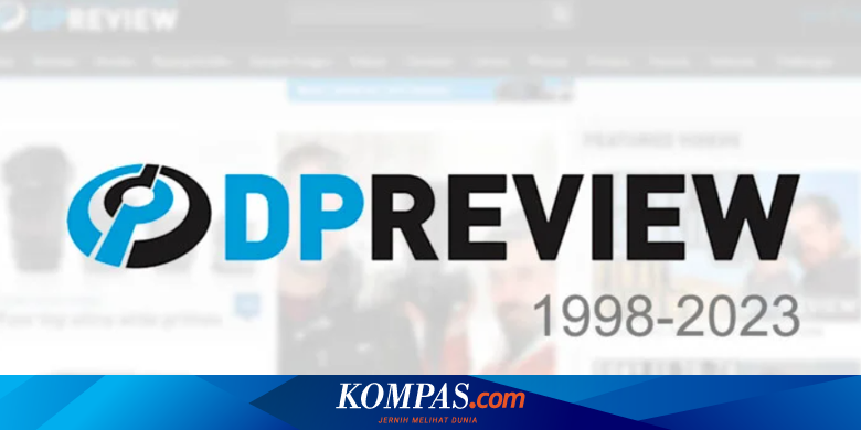 Situs Review Kamera "DPReview" Tutup Setelah 25 Tahun