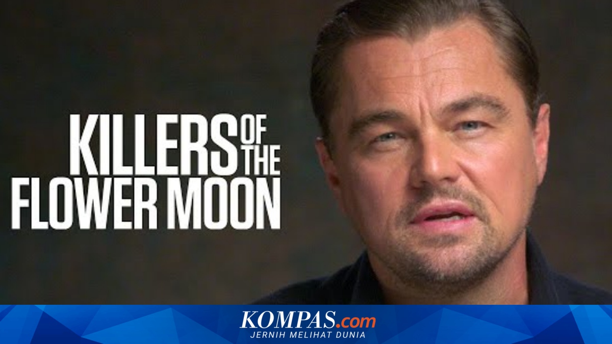 Jadi Pemeran Utama Film Killers of the Flower Moon, Leonardo DiCaprio ...