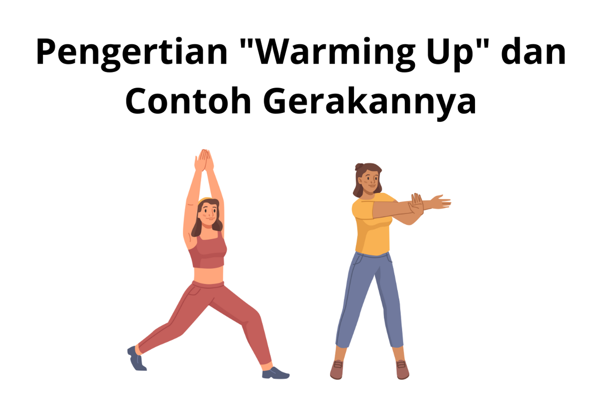Pengertian "Warming Up" dan Contoh Gerakannya