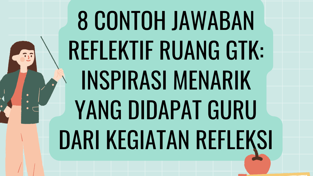 8 Contoh Jawaban Reflektif Ruang GTK: Inspirasi Menarik yang Didapat ...