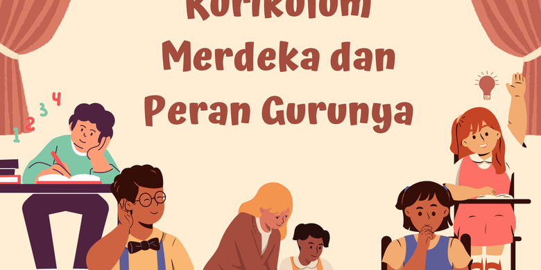 Berita Terkini Harian Posisi Guru Dalam Kurkulum Merdeka Adalah Terbaru ...