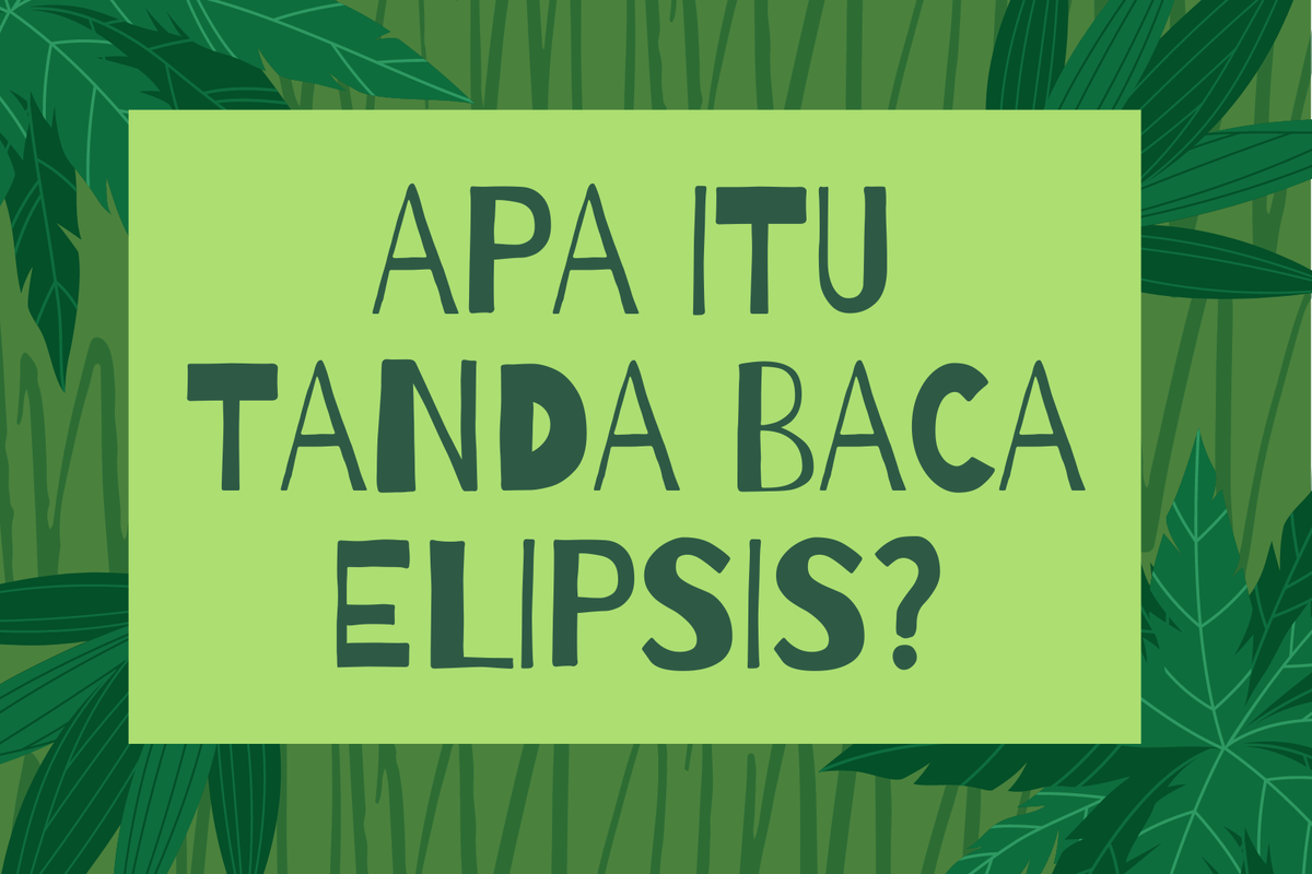 Apa itu Tanda Baca Elipsis?