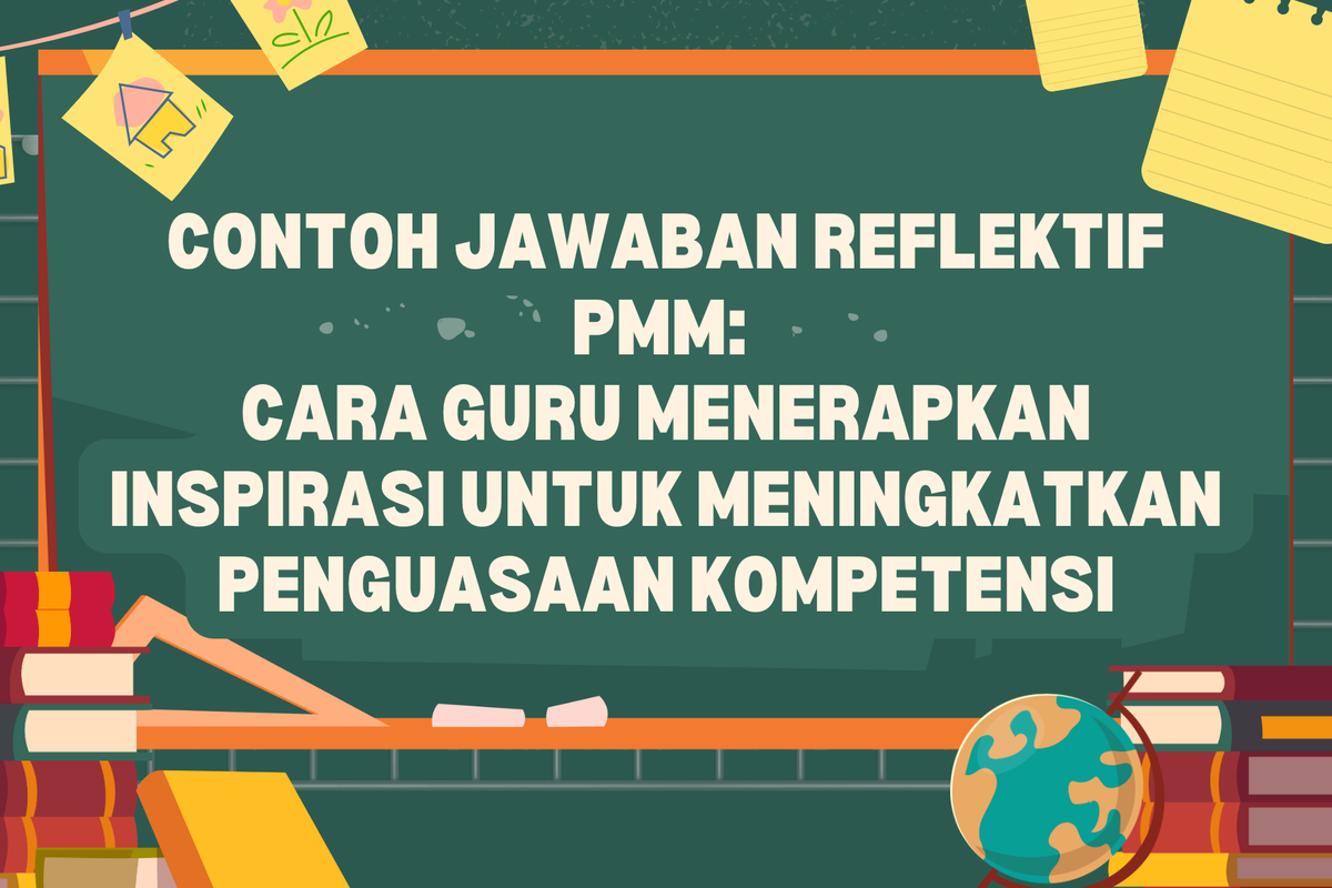 Contoh Jawaban Reflektif PMM: Cara Guru Menerapkan Inspirasi untuk ...