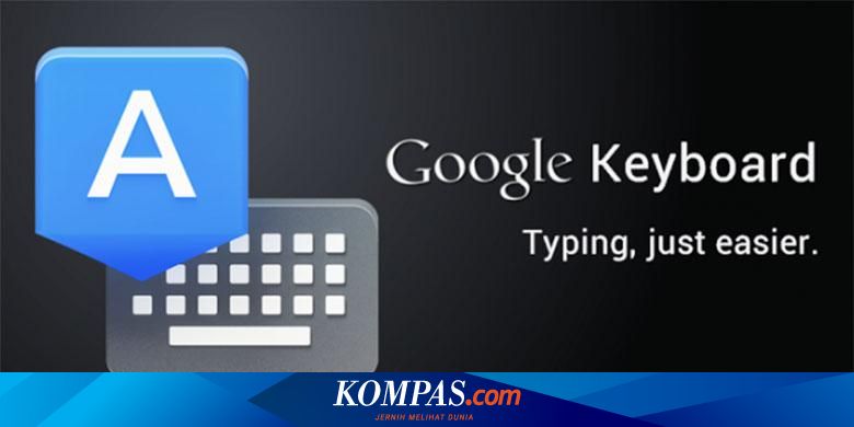 Pakai Google Keyboard Terbaru, "Ngetik" di Android Cukup dengan Satu Tangan