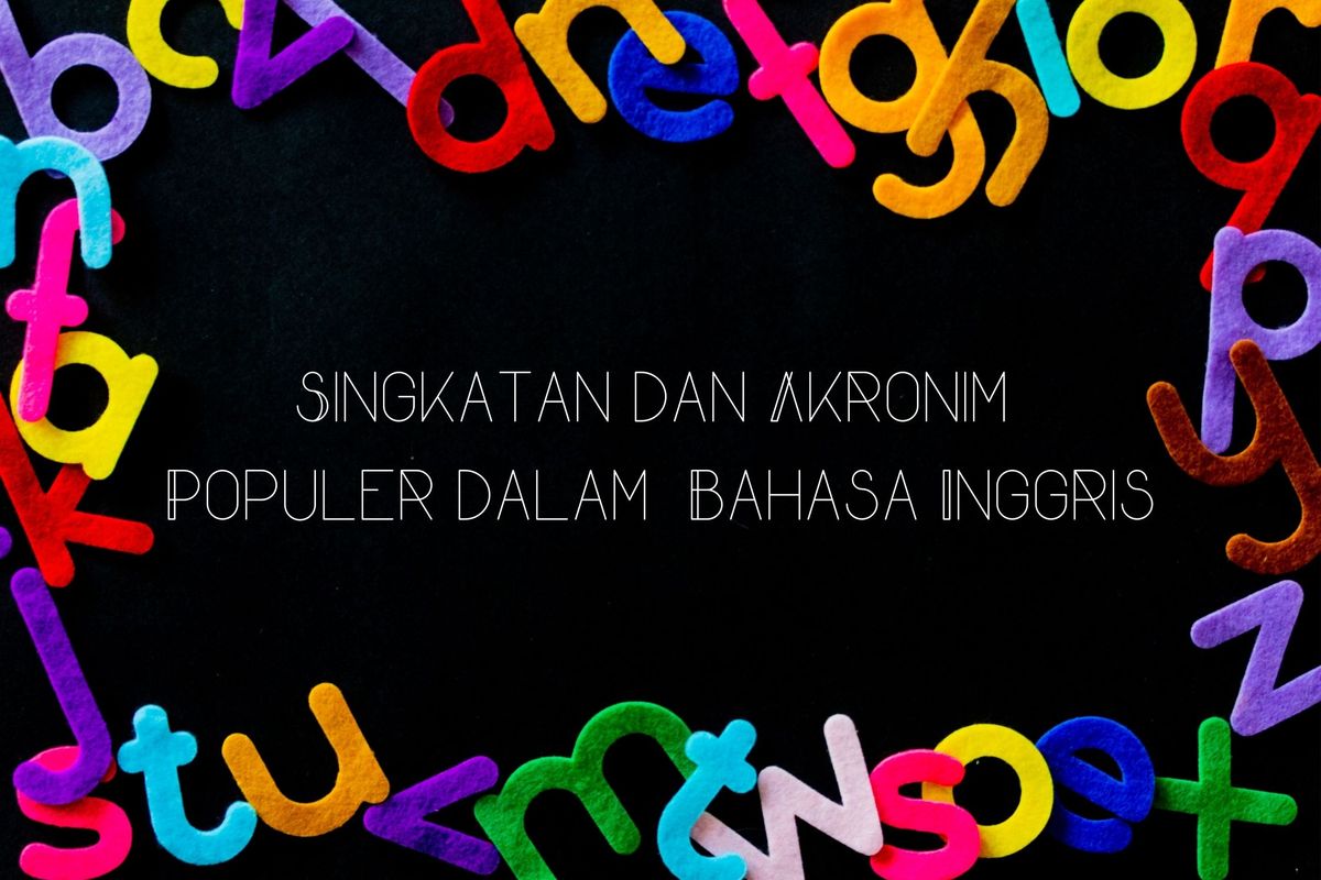 Singkatan dan Akronim Populer dalam Bahasa Inggris