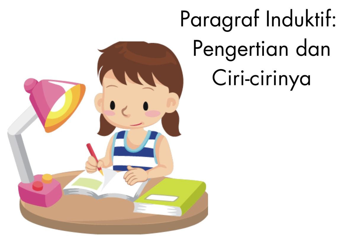 Paragraf Induktif: Pengertian dan Ciri-cirinya