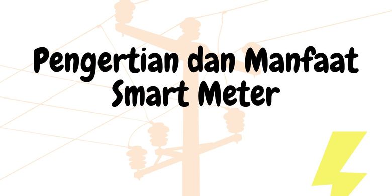 Smart Meter: Pengertian dan Manfaatnya