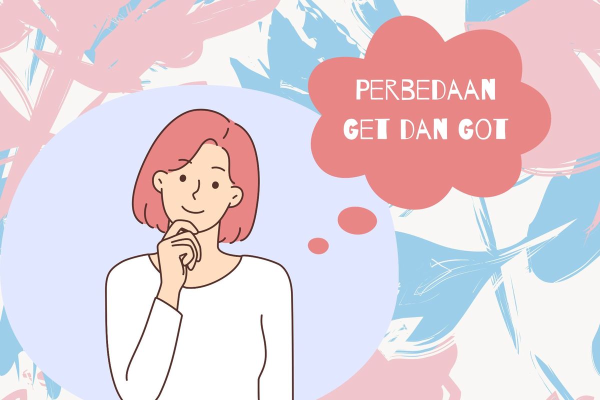 2 Perbedaan Get dan Got dalam Bahasa Inggris