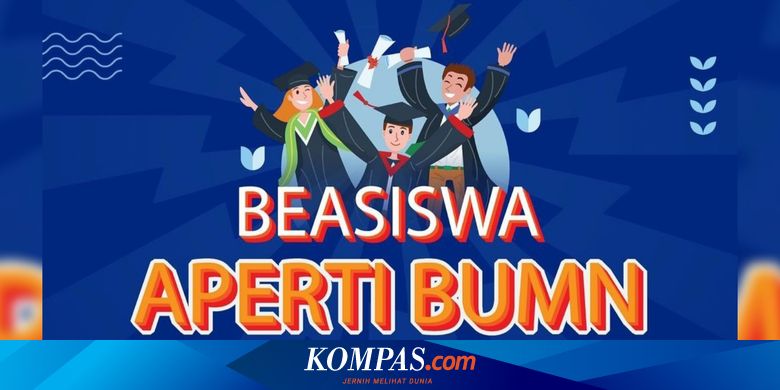 Beasiswa Aperti BUMN 2024 Dibuka, Kuliah Gratis dan Kerja di BUMN