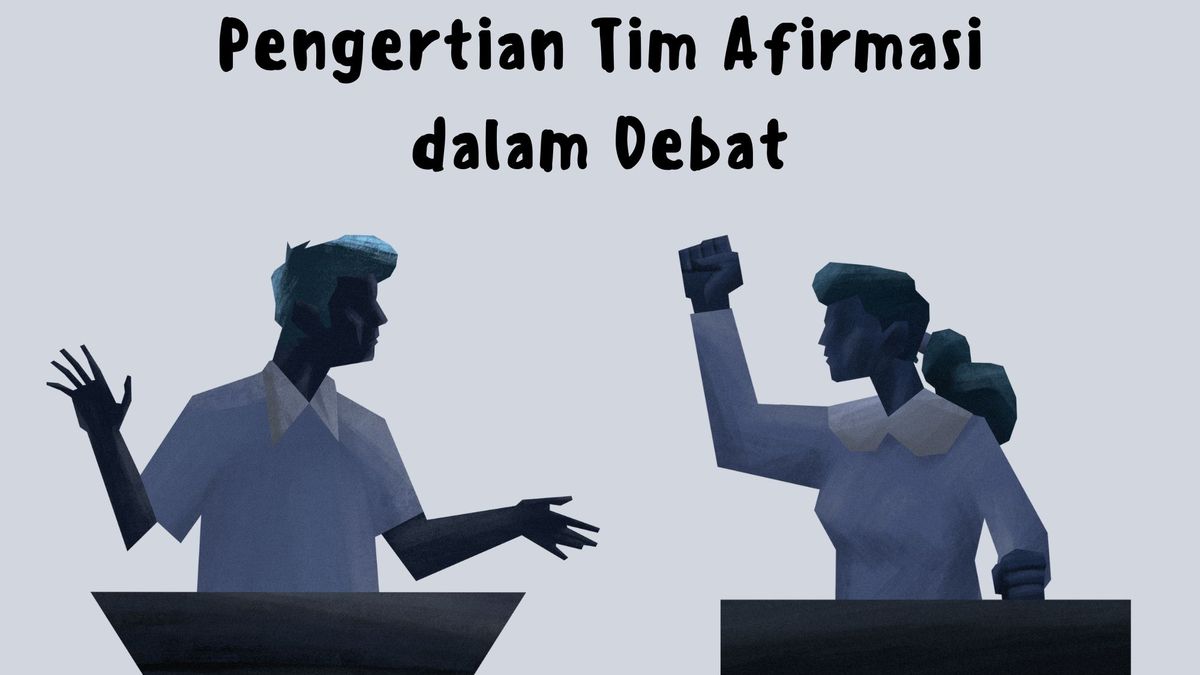 Pengertian Tim Afirmasi dalam Debat