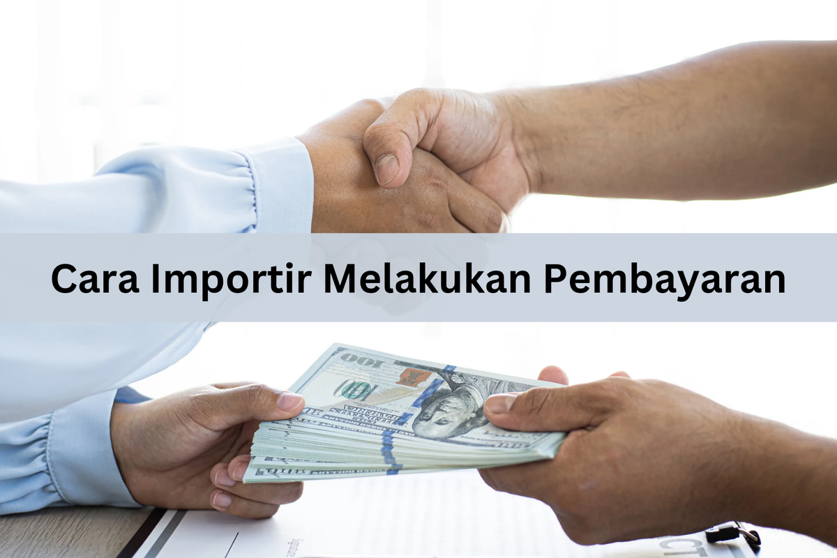 Cara Importir Melakukan Pembayaran Halaman all - Kompas.com