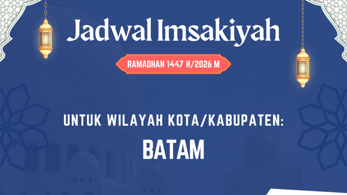 Jam Berapa Imsak di Batam Hari Ini? Simak Jadwal Lengkap 19 Ramadhan 1447 H