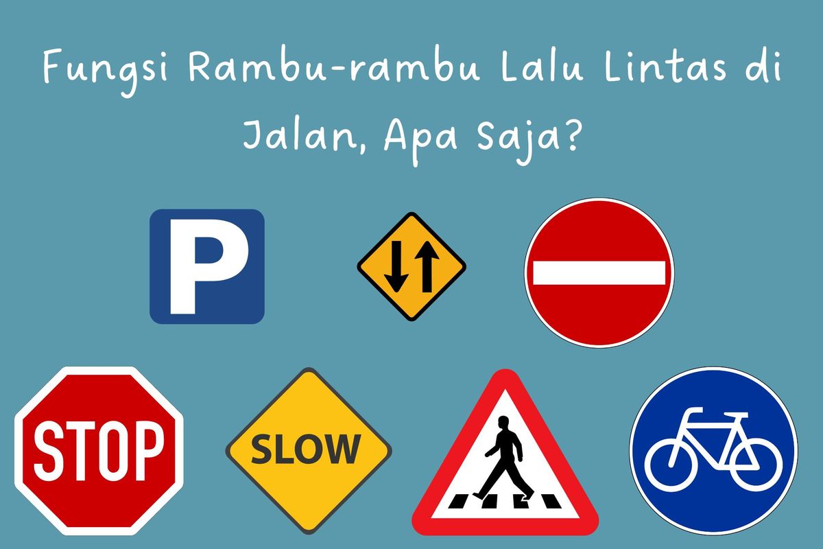 Fungsi Rambu-rambu Lalu Lintas di Jalan, Apa Saja?