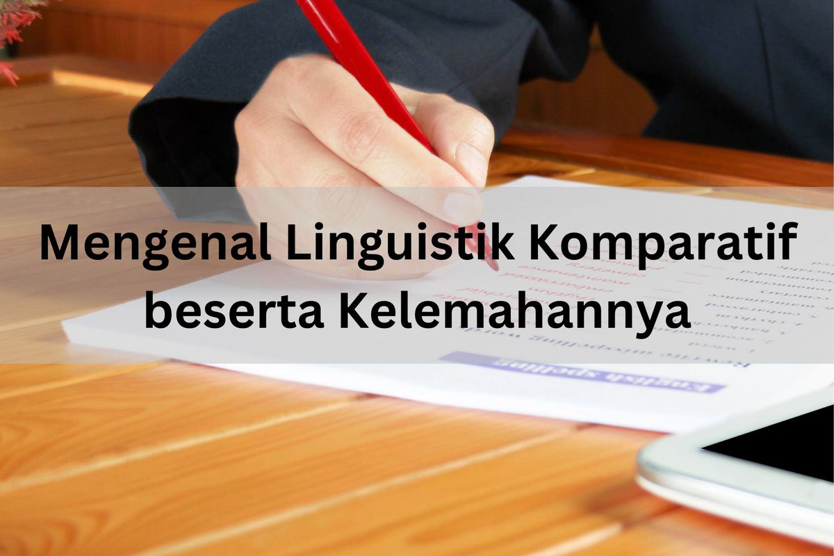 Mengenal Linguistik Komparatif beserta Kelemahannya