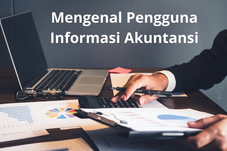 Foto : Mengenal Pengguna Informasi Akuntansi