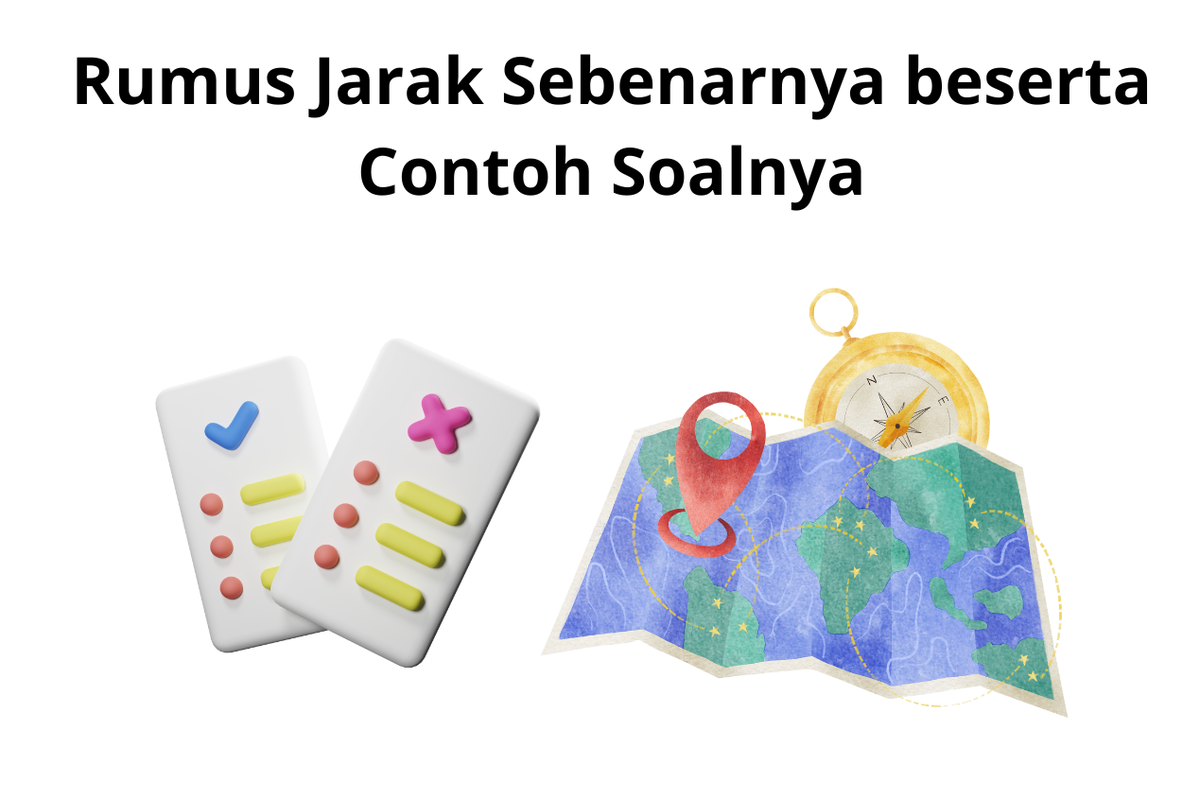 Rumus Jarak Sebenarnya beserta Contoh Soalnya