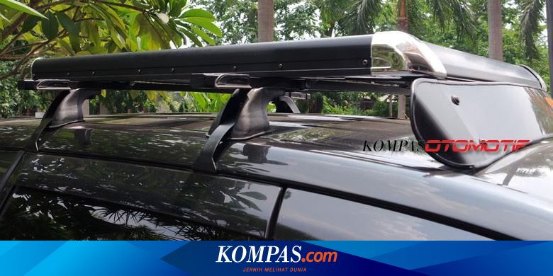 Ingat, Tidak Boleh Sembarangan Pasang Roof Rack pada Mobil