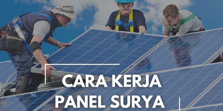 Cara Kerja Panel Surya dalam Mengubah Energi Matahari
