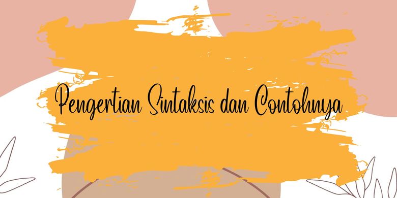Pengertian Sintaksis dan Contohnya