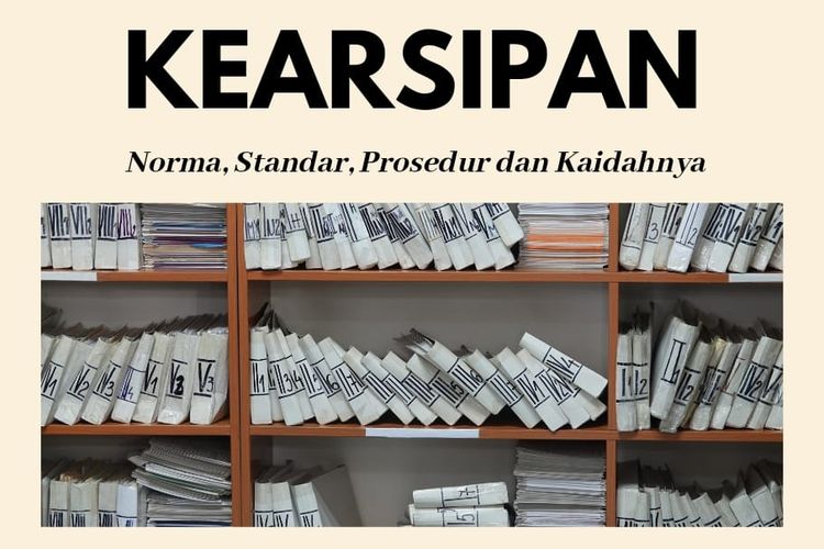 Kearsipan: Norma, Standar, Prosedur, dan Kaidahnya