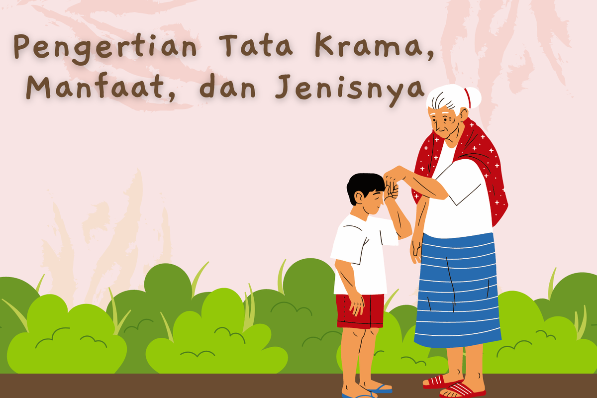 Pengertian Tata Krama, Manfaat, dan Jenisnya