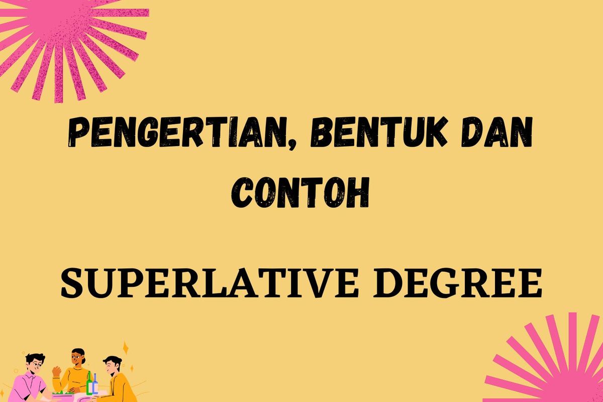 Pengertian Superlative Degree, Bentuk, dan Contohnya