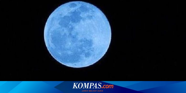 Fenomena "Blue Moon" pada 22 Agustus, Benarkah Bulan Jadi Biru?