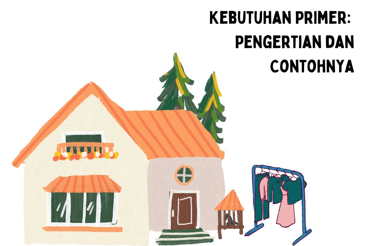 Kebutuhan Primer: Pengertian dan Contohnya