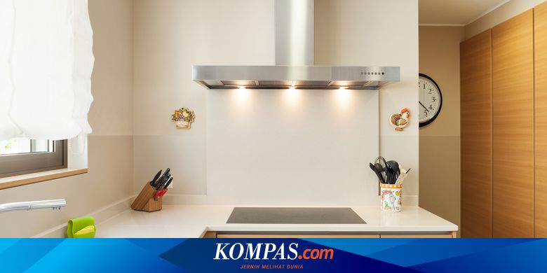 6 Cara Memilih Cooker Hood Terbaik untuk Dapur