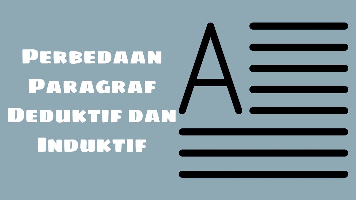 Perbedaan Paragraf Deduktif dan Induktif