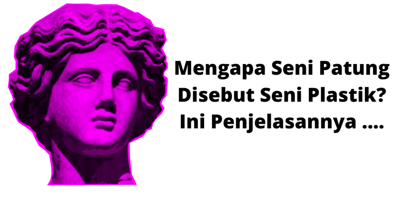 Mengapa Seni Patung Disebut Seni Plastik? Ini Penjelasannya ....