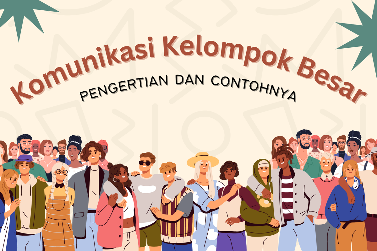 Komunikasi Kelompok Besar: Pengertian dan Contohnya