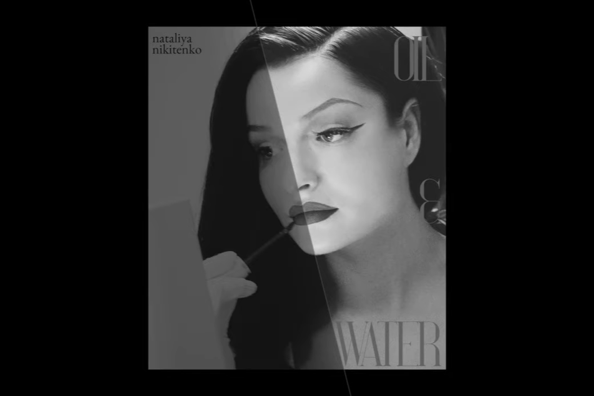 Lirik Lagu Oil & Water, Singel Debut Nataliya Nikitenko