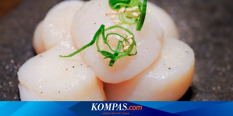 Jangan Masak Scallop Terlalu Lama, Simak Tips Olah Scallop Berikut ...