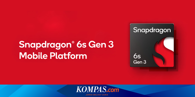 Qualcomm Rilis Chip Snapdragon 6s Gen 3, Penyempurnaan dari 695