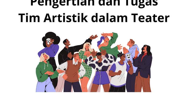 Pengertian dan Tugas Tim Artistik dalam Teater
